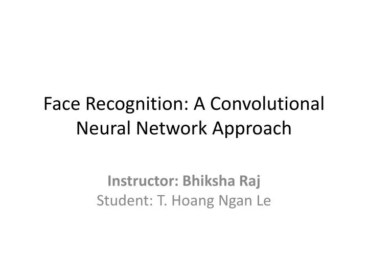 Ppt Face Recognition A Convolutional Neural Network Approach