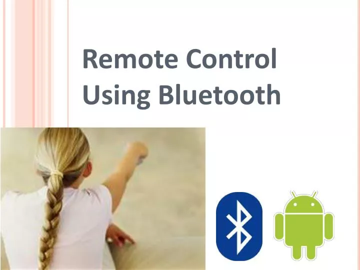 PPT - Remote Control Using Bluetooth PowerPoint Presentation, free ...