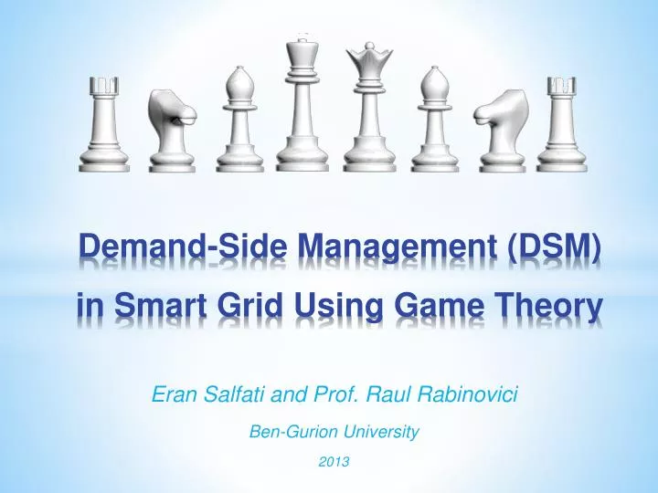PPT - Demand-Side Management (DSM) in Smart Grid Using Game Theory PowerPoint Presentation - ID ...