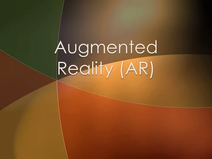 PPT - Augmented Reality (AR) PowerPoint Presentation, free download ... PPT - Augmented Reality (AR) PowerPoint Presentation, free download ...