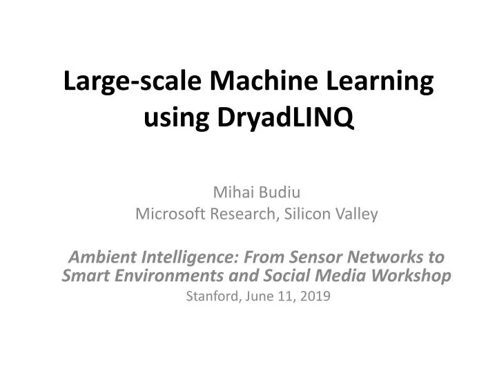 PPT - Large-scale Machine Learning using DryadLINQ PowerPoint ...