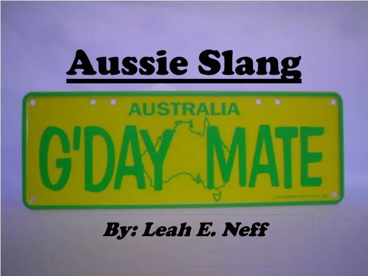 PPT - Aussie Slang PowerPoint Presentation, free download - ID:2389972