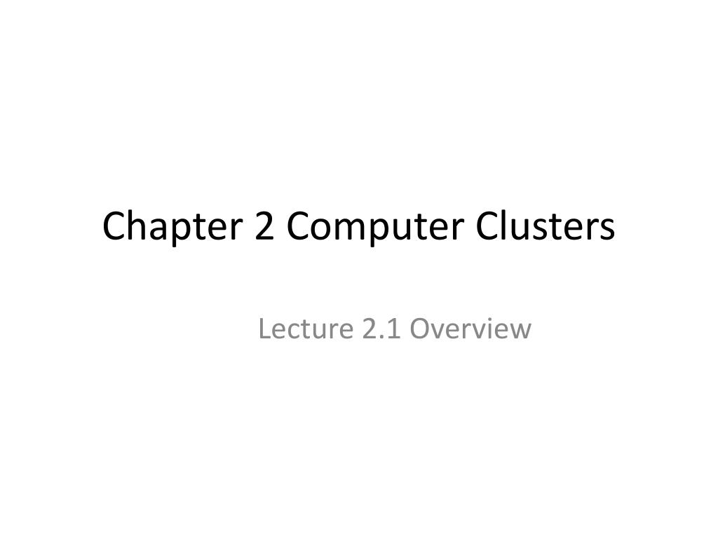 PPT - Chapter 2 Computer Clusters PowerPoint Presentation, free ... PPT - Chapter 2 Computer Clusters PowerPoint Presentation, free ...