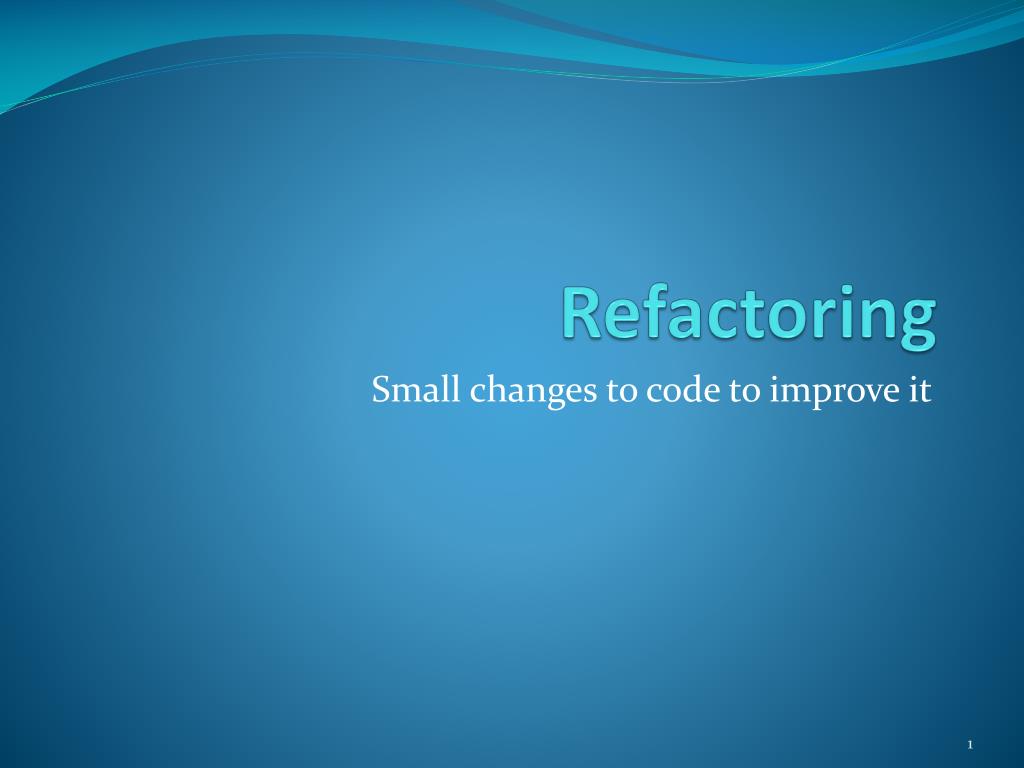 Ppt Refactoring Powerpoint Presentation Free Download Id 2390196