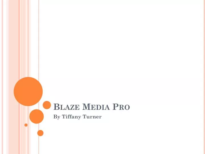 PPT - Blaze Media Pro PowerPoint Presentation, free download - ID:2390932