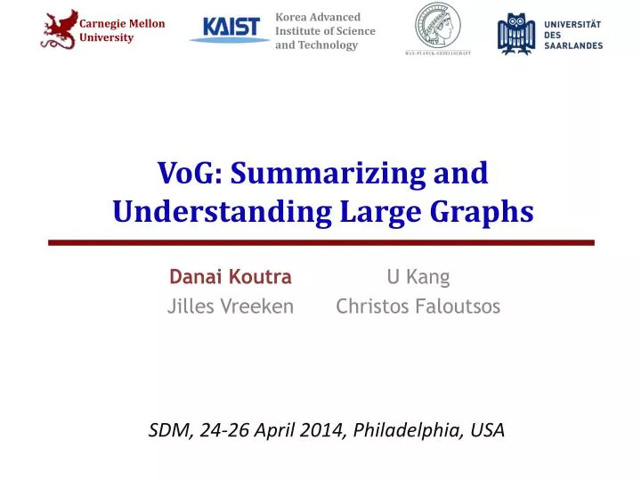 PPT - VoG : Summarizing and Understanding Large Graphs PowerPoint Presentation - ID:2391233