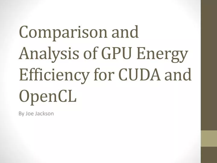 Ppt Comparison And Analysis Of Gpu Energy Efficiency For Cuda And Opencl Powerpoint