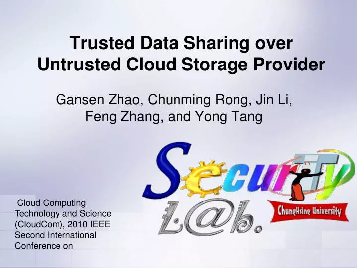 PPT - Trusted Data Sharing over Untrusted Cloud Storage Provider ...