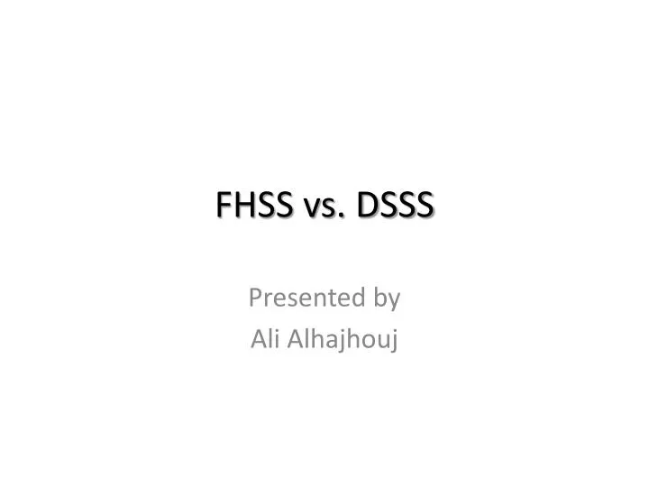 PPT - FHSS vs. DSSS PowerPoint Presentation, free download - ID:2392715
