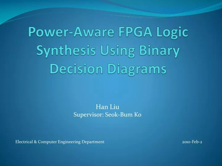 PPT - Power-Aware FPGA Logic Synthesis Using Binary Decision Diagrams PowerPoint Presentation ...