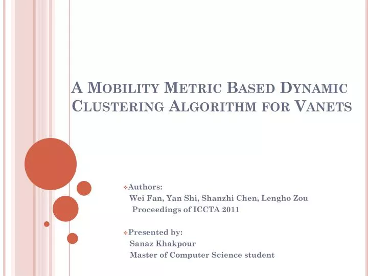 Ppt A Mobility Metric Based Dynamic Clustering Algorithm For Vanets Powerpoint Presentation