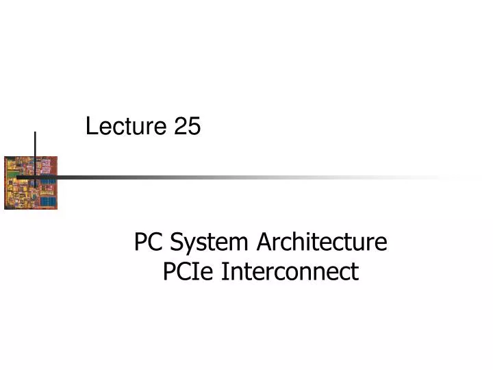 PPT - PC System Architecture PCIe Interconnect PowerPoint Presentation ...