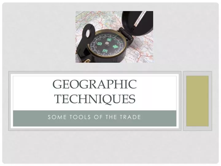 PPT - Geographic Techniques PowerPoint Presentation, free download - ID ...