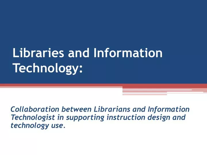 PPT - Libraries and Information Technology : PowerPoint Presentation ...