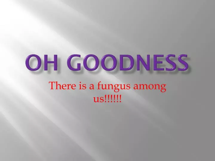 PPT - Oh goodness PowerPoint Presentation, free download - ID:2394714
