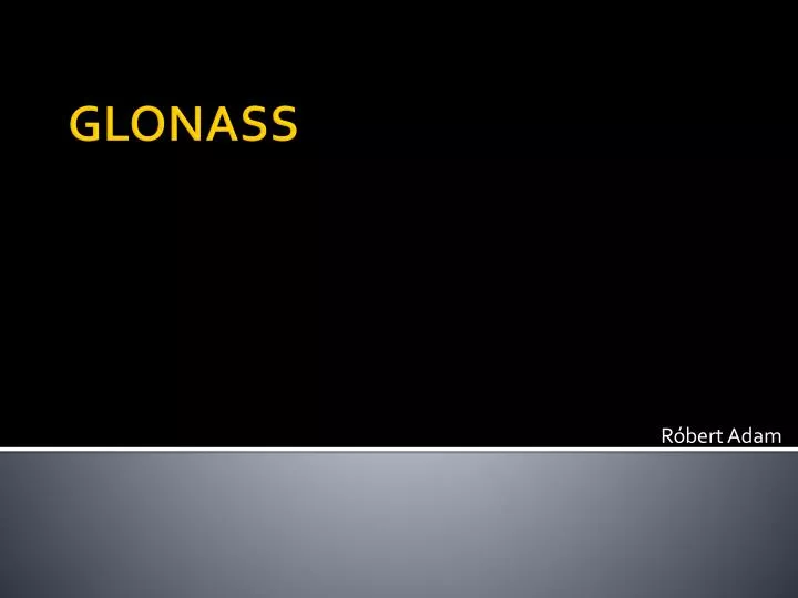 PPT - GLONASS PowerPoint Presentation, free download - ID:2395136