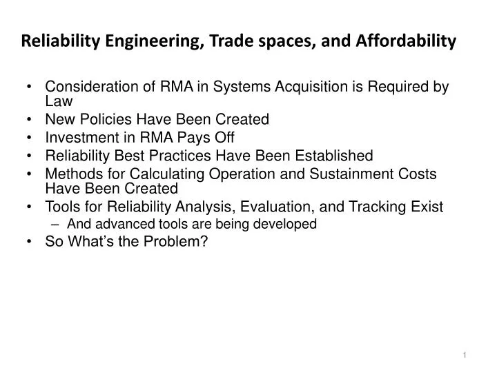 PPT - Reliability Engineering, Trade spaces, and Affordability ...
