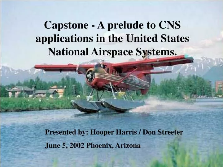 PPT - Capstone - A prelude to CNS applications in the United States ...