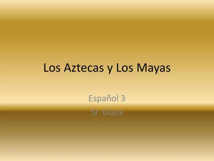PPT - Los Aztecas y Los Mayas PowerPoint Presentation, free download ...