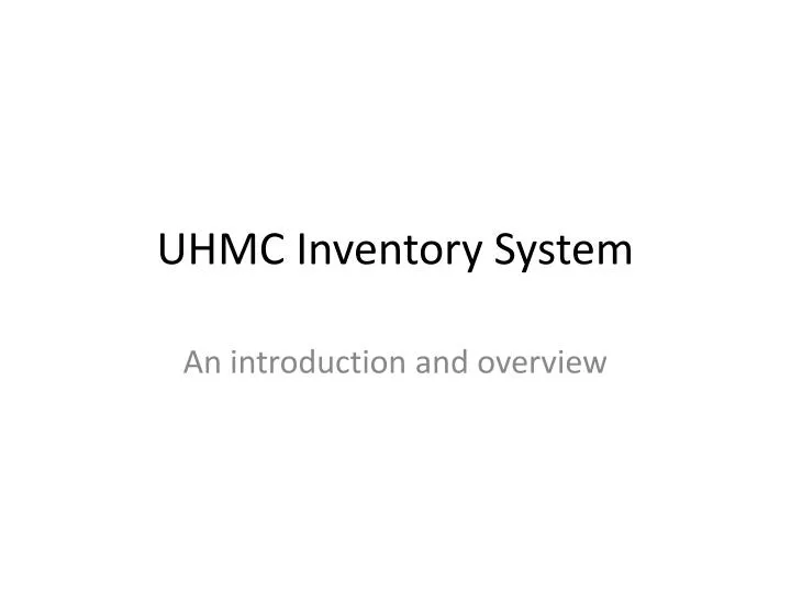 PPT - UHMC Inventory System PowerPoint Presentation, free download - ID ...