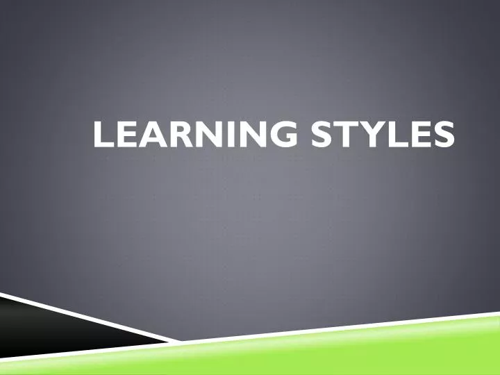 PPT - Learning Styles PowerPoint Presentation, free download - ID:2397612