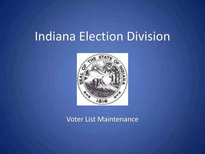 PPT - Indiana Election Division PowerPoint Presentation, free download ...