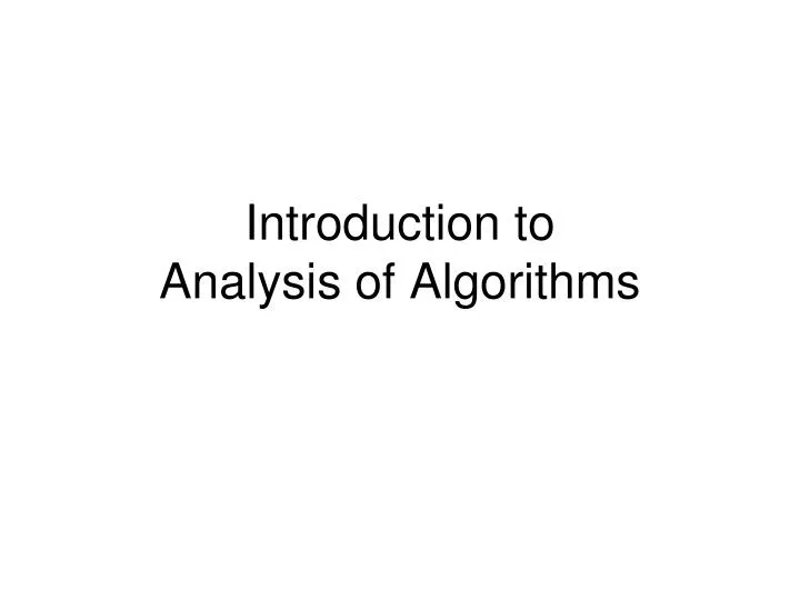 Ppt Introduction To Analysis Of Algorithms Powerpoint Presentation 9949