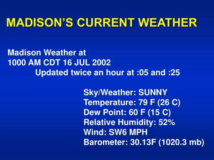 PPT - MADISON’S CURRENT WEATHER PowerPoint Presentation, free download ...
