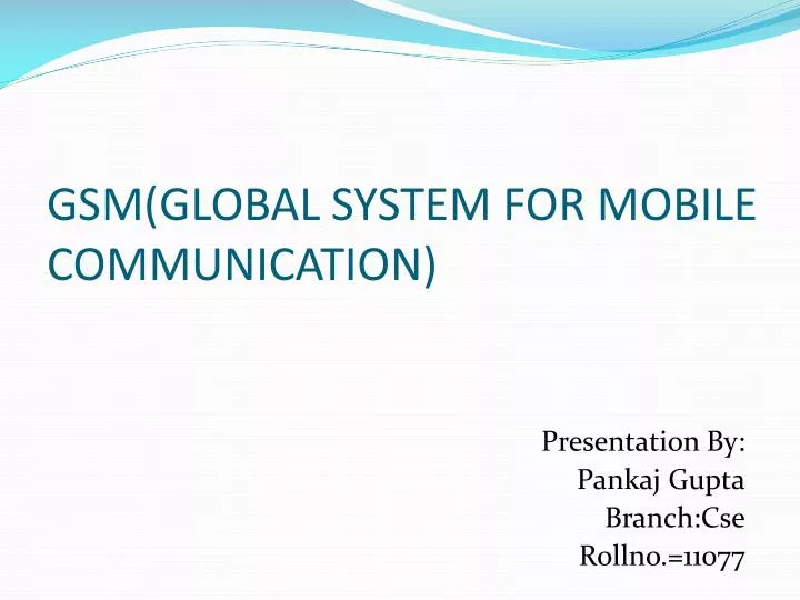 PPT - GSM(GLOBAL SYSTEM FOR MOBILE COMMUNICATION) PowerPoint ...