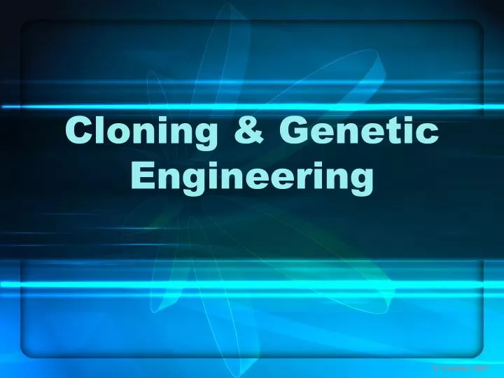 PPT - Cloning & Genetic Engineering PowerPoint Presentation, free ... PPT - Cloning & Genetic Engineering PowerPoint Presentation, free ...