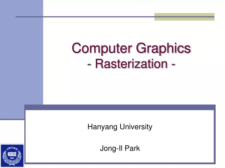 PPT - Computer Graphics - Rasterization - PowerPoint Presentation, free ...