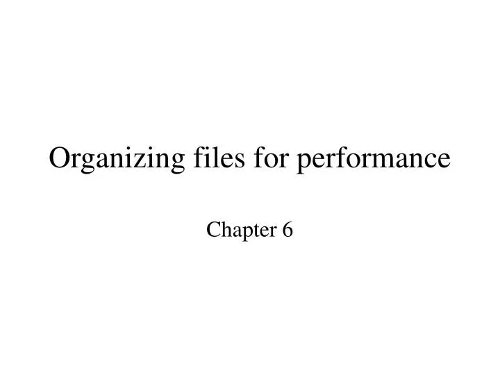 PPT - Organizing files for performance PowerPoint Presentation, free ...