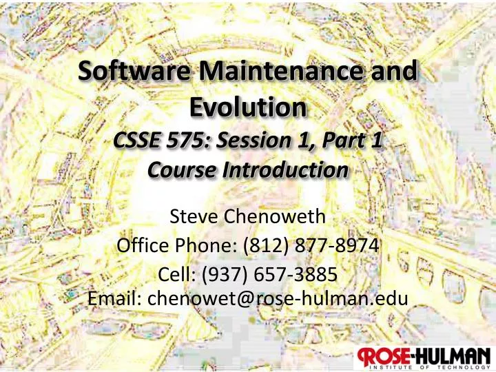 Ppt Software Maintenance And Evolution Csse 575 Session 1 Part 1 Course Introduction