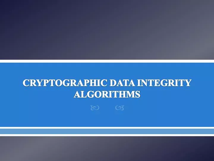 PPT - CRYPTOGRAPHIC DATA INTEGRITY ALGORITHMS PowerPoint Presentation ...