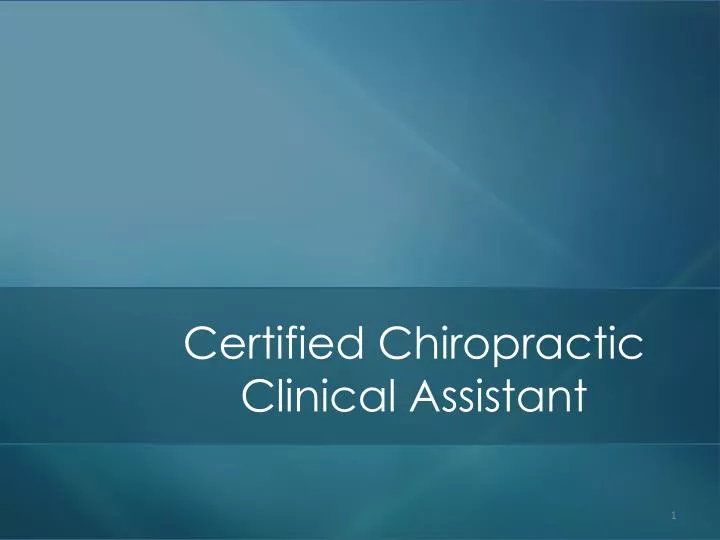 PPT - Certified Chiropractic Clinical Assistant PowerPoint Presentation ...