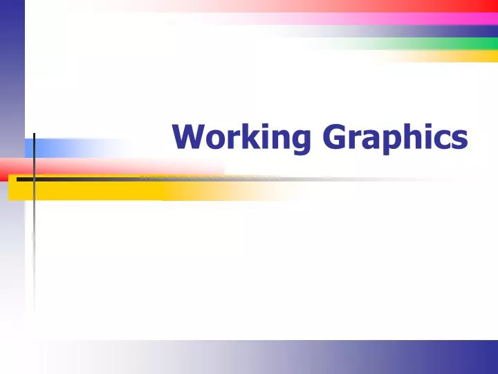 PPT - Working Graphics PowerPoint Presentation, free download - ID:2401548
