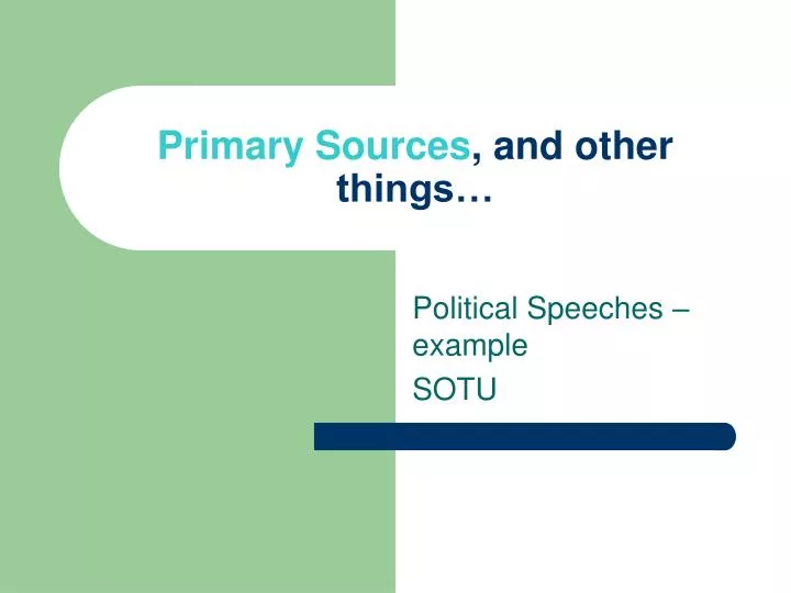 PPT - Primary Sources , and other things… PowerPoint Presentation, free ...