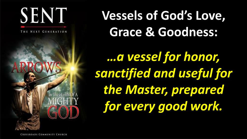 PPT - Vessels of God’s Love, Grace & Goodness: Emptied, Filled & Poured ...