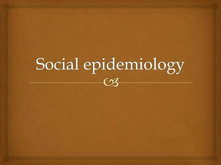 PPT - Social epidemiology PowerPoint Presentation, free download - ID ...