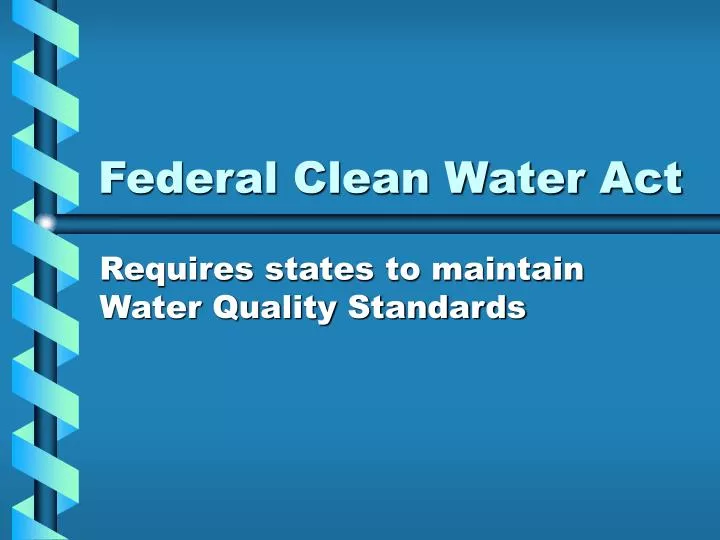 PPT - Federal Clean Water Act PowerPoint Presentation, free download ...