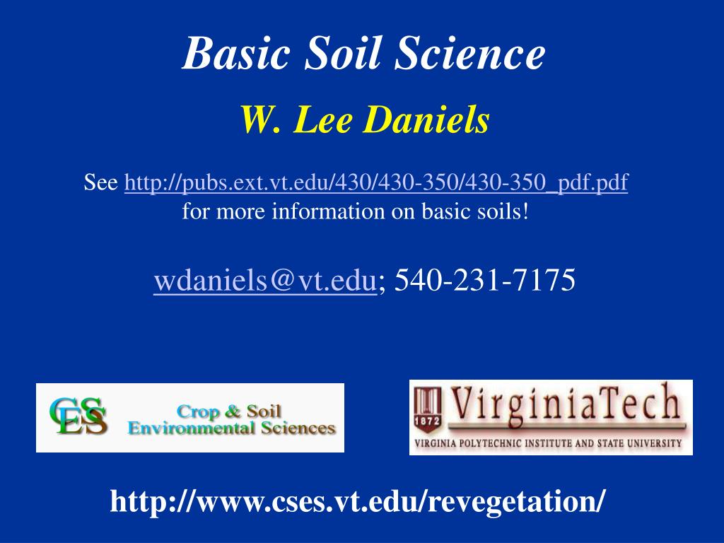 PPT - Basic Soil Science W. Lee Daniels wdaniels@vt ; 540-231-7175 ...