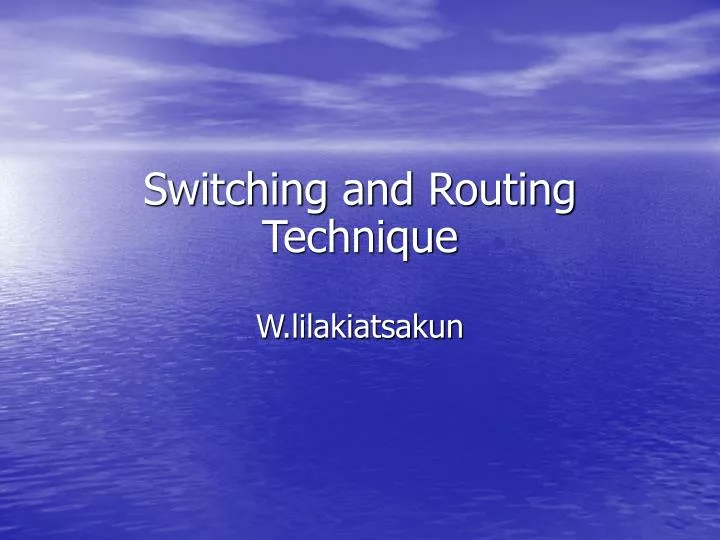 PPT - Switching and Routing Technique PowerPoint Presentation, free ...