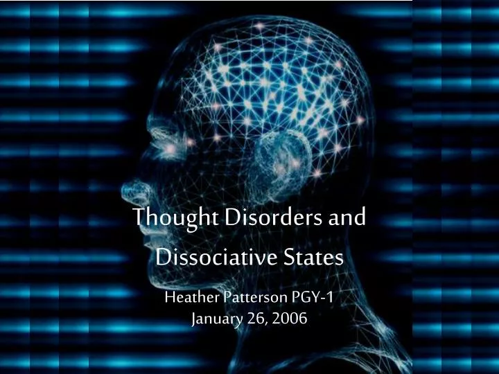PPT - Thought Disorders and Dissociative States PowerPoint Presentation ...