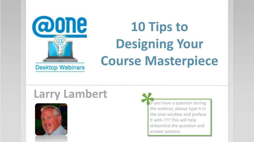 PPT - 10 Tips to Designing Your Course Masterpiece PowerPoint ...