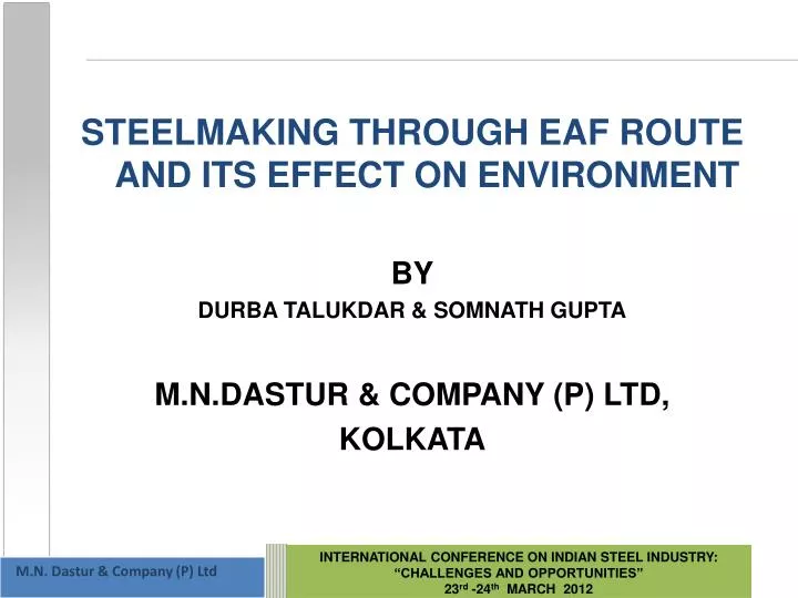 PPT - STEELMAKING THROUGH EAF ROUTE AND ITS EFFECT ON ENVIRONMENT BY ...