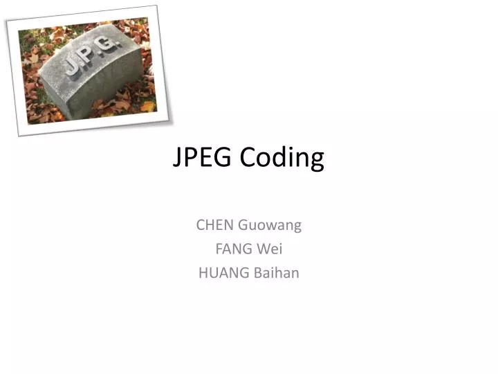 PPT - JPEG Coding PowerPoint Presentation, free download - ID:2404483