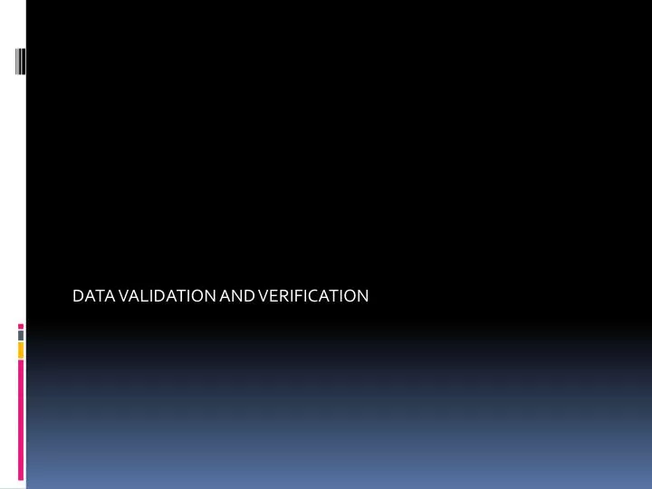 Ppt Data Validation And Verification Powerpoint Presentation Free 4582