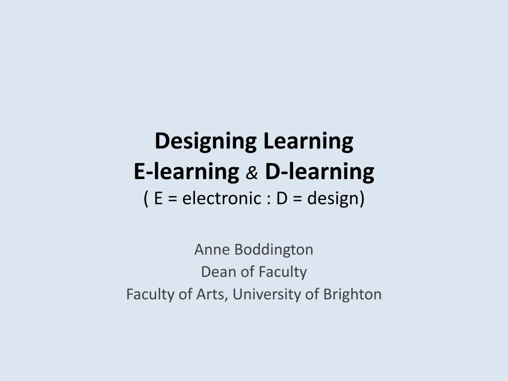PPT - Designing Learning E-learning & D -learning ( E = electronic : D ...