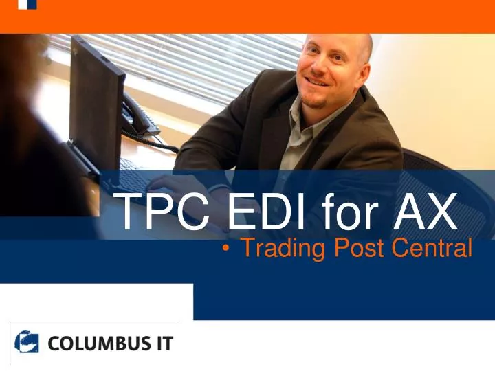 PPT - TPC EDI for AX PowerPoint Presentation, free download - ID:2404865