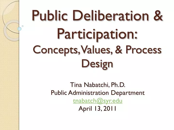 PPT - Public Deliberation & Participation: Concepts, Values, & Process ...